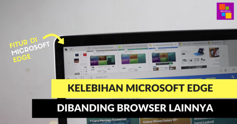 Inilah Kelebihan Microsoft Edge Dibandingkan Browser Lainnya! | WinPoin